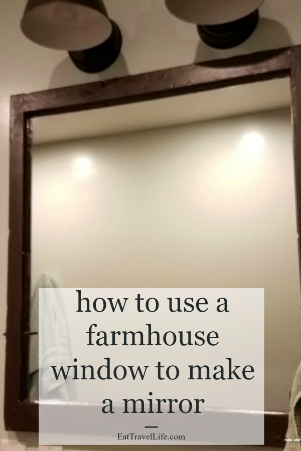 how to make a farmhouse mirror from a window frame - Eat Travel Life