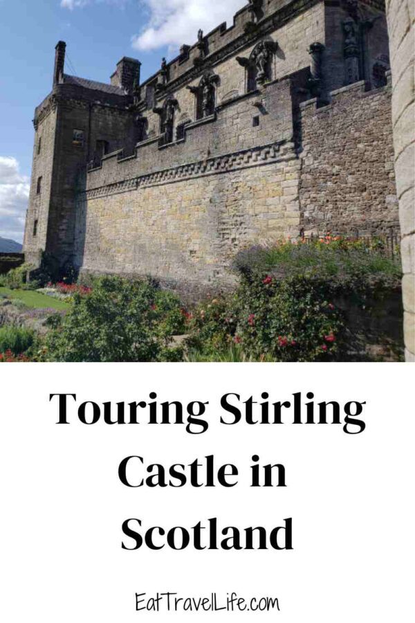 Tips For Visiting Stirling Castle in Scotland - Eat Travel Life