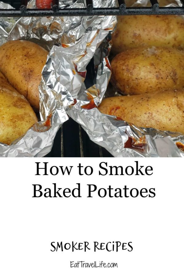 How to Smoke Baked Potatoes | Smoker Recipes - Eat Travel Life