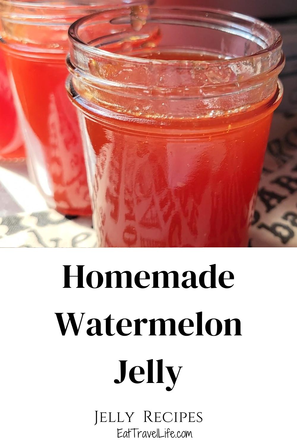 Homemade Watermelon Jelly Recipe - Eat Travel Life