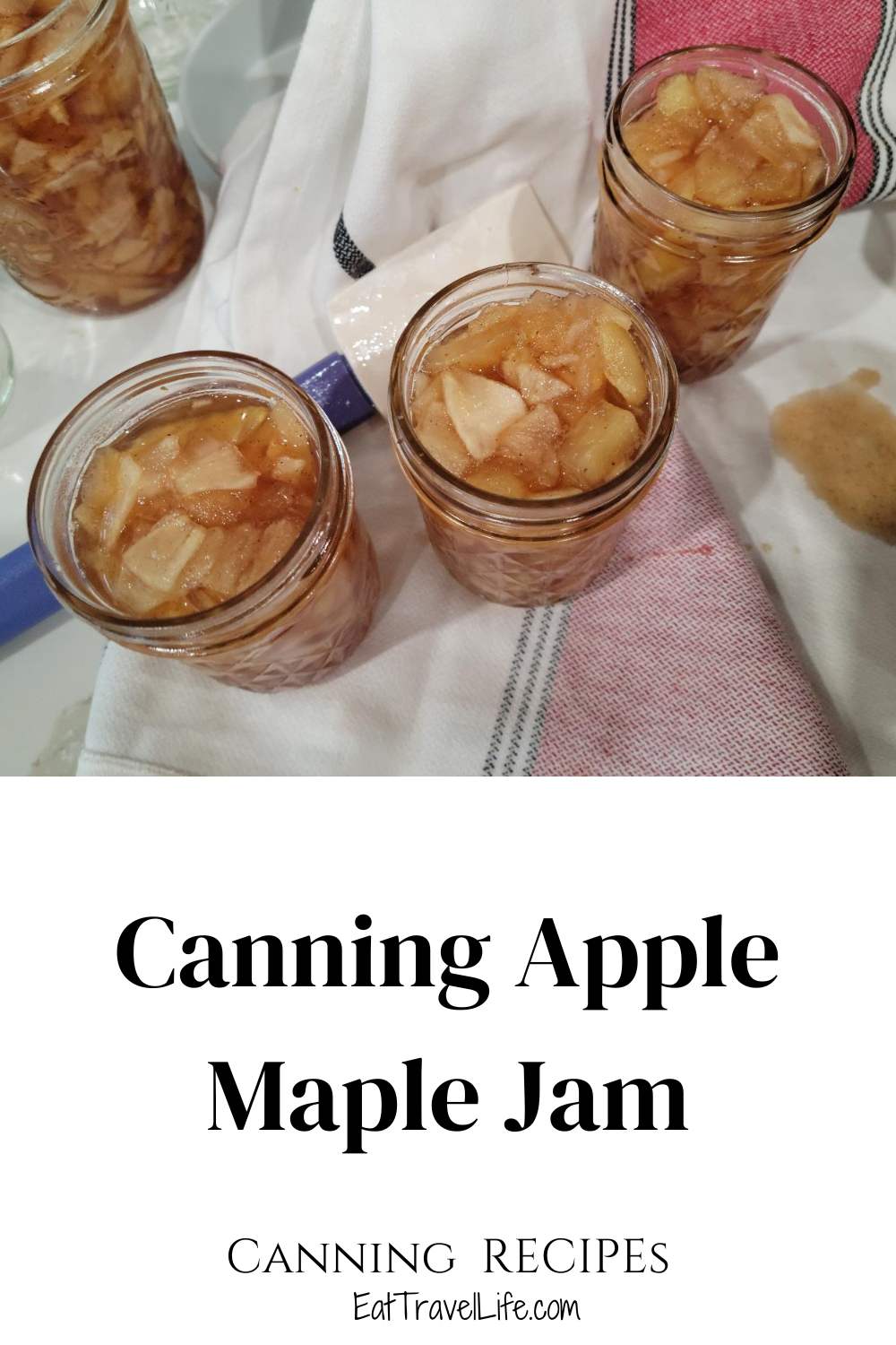 Canning Apple Maple Jam - Eat Travel Life