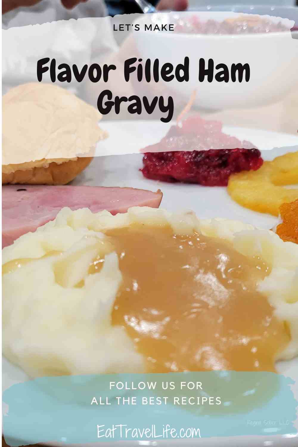 Stress-Free Gravy For Ham - Eat Travel Life